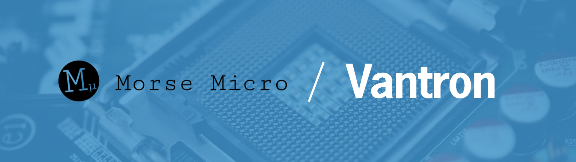 Morse Micro and Vantron Build Strategic Partnership to Enhance IoT ...